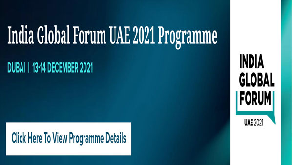 India Global Forum UAE 2021 to be held in Dubai on Dec 13-14, 2021 ...