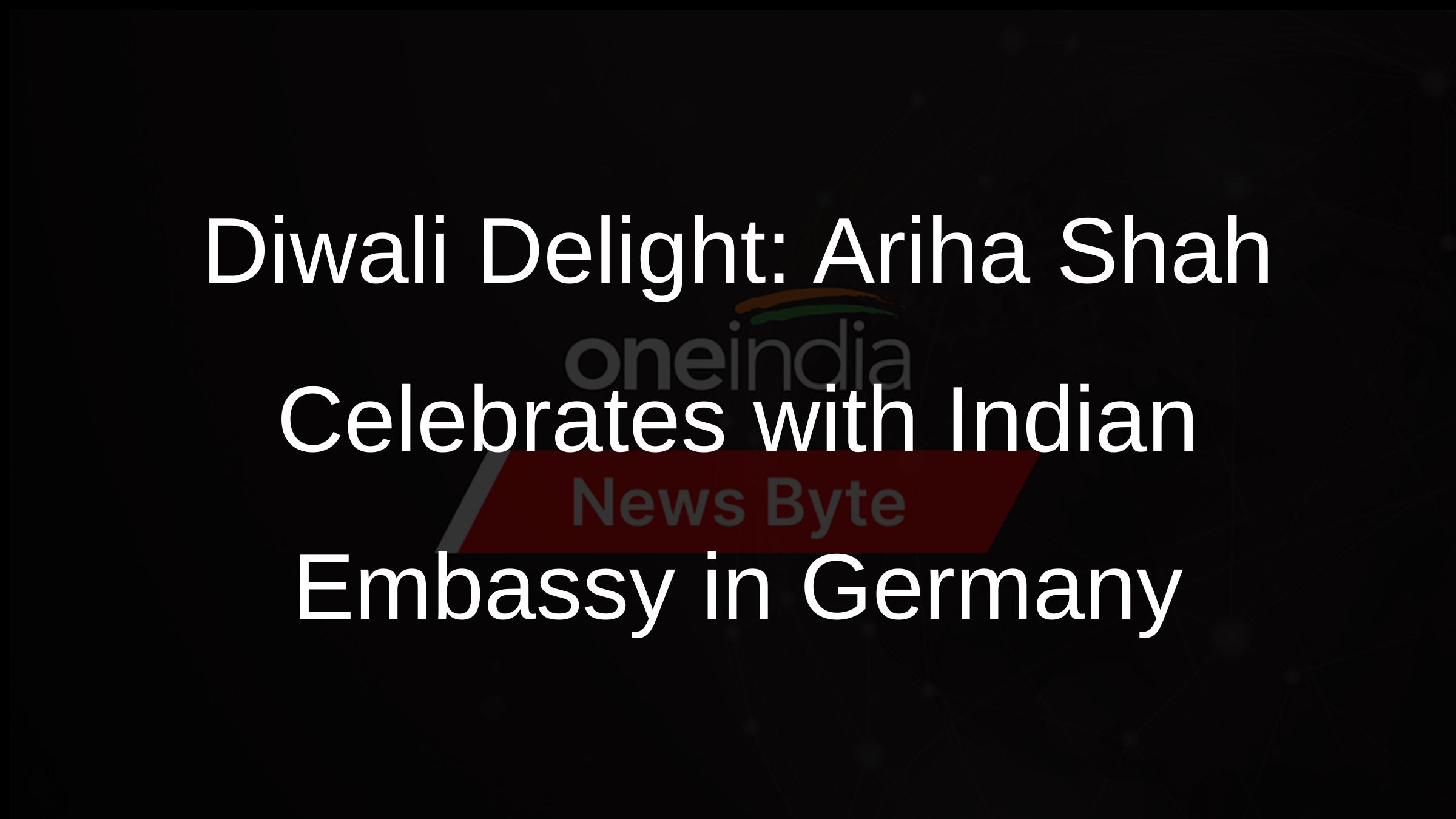 Ariha Shah: Indian Embassy Celebrates Diwali with Baby Girl in German ...