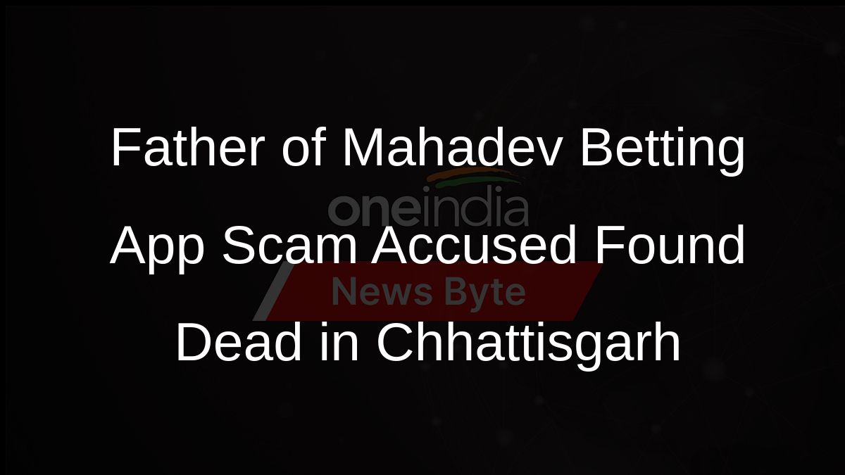 Father of Mahadev Betting App Scam Accused Found Dead in Chhattisgarh ...