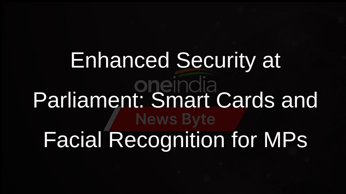 Lok Sabha Secretariat Issues Reminder on Smart Cards and Facial ...
