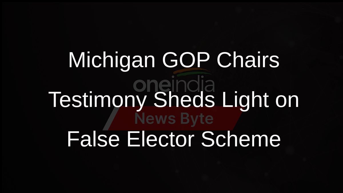 Michigan GOP Chair Testifies on False Elector Scheme - Oneindia News