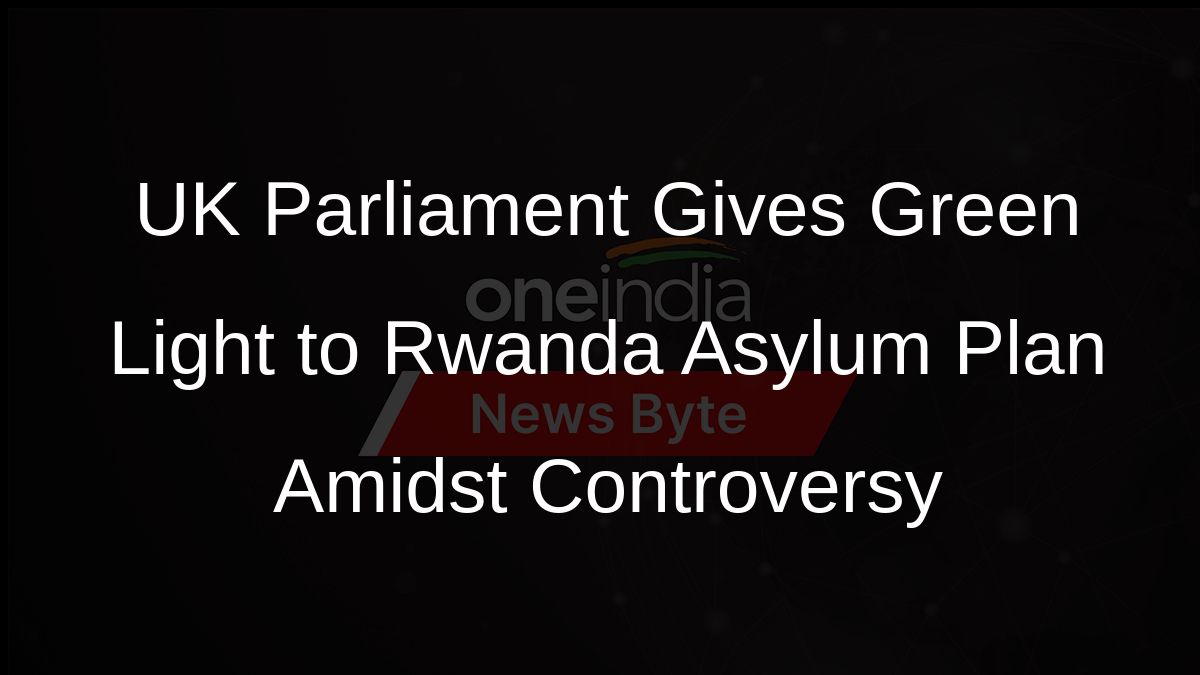 UK Parliament Backs Controversial Rwanda Asylum Plan Despite Criticism ...