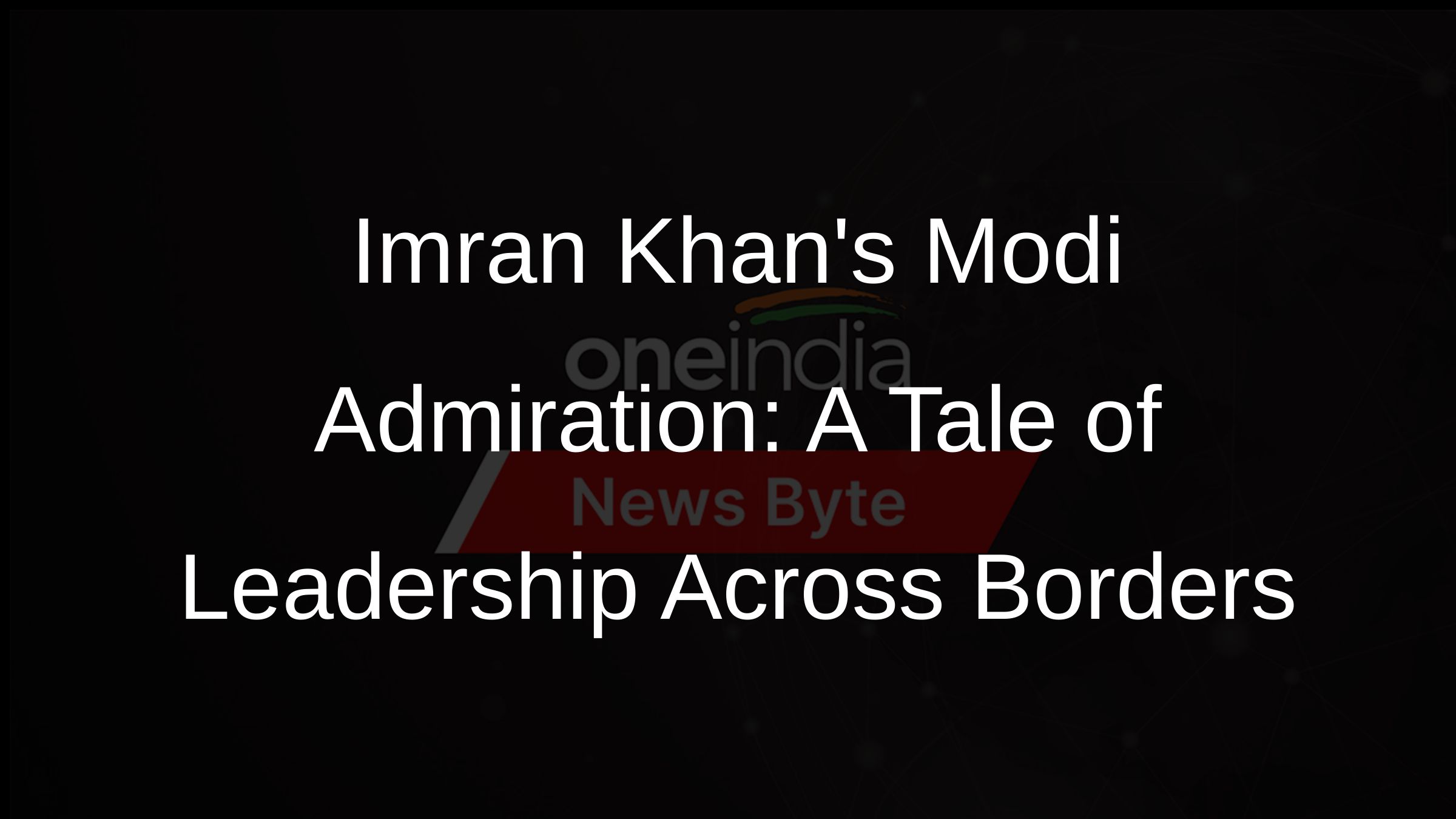 MP CM: Even Pakistans Imran Khan Wishes PM Modi Was Their Leader - Oneindia News