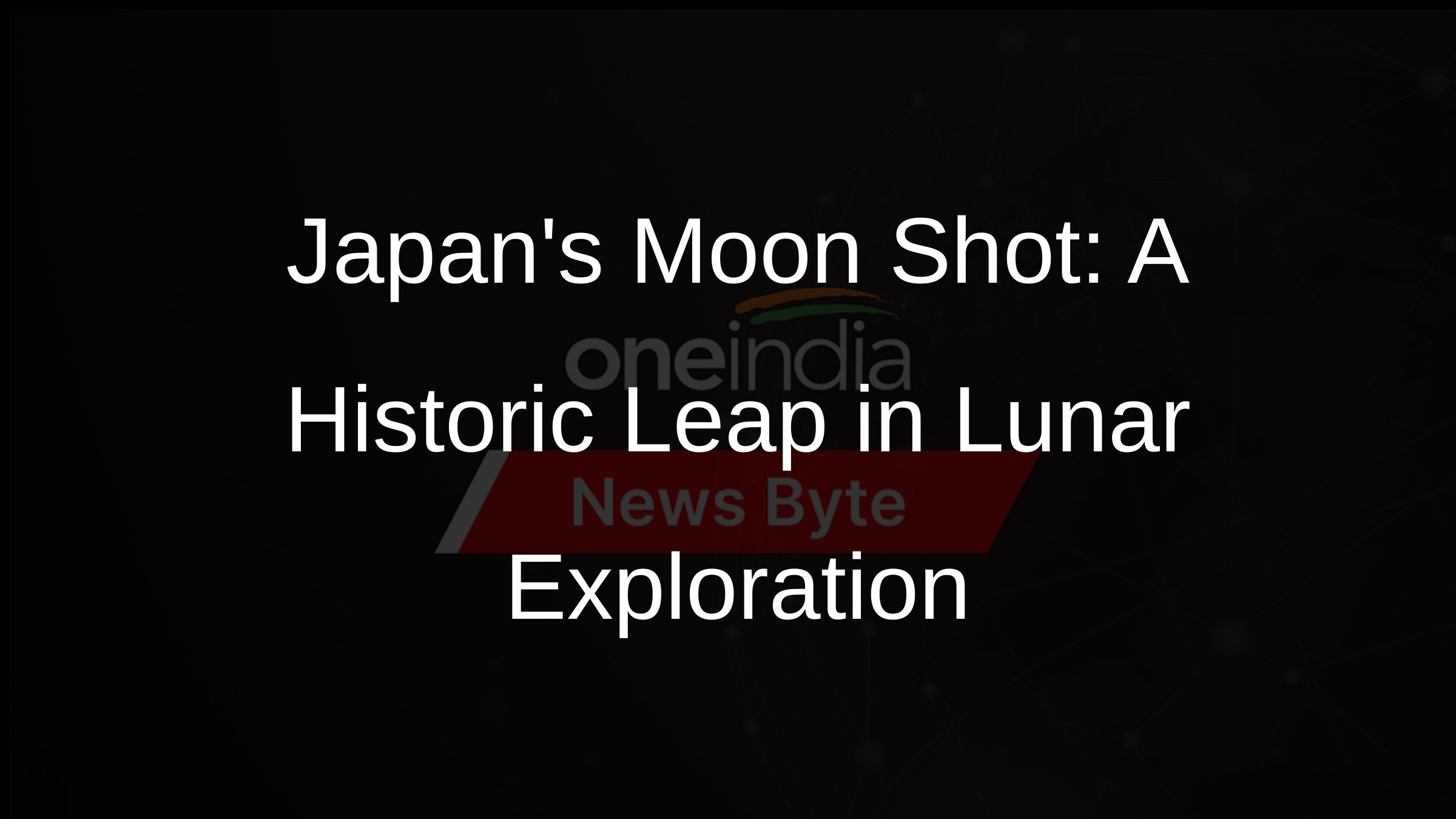 Japans Ambitious Lunar Mission: A Historic Attempt at Pinpoint Landing ...
