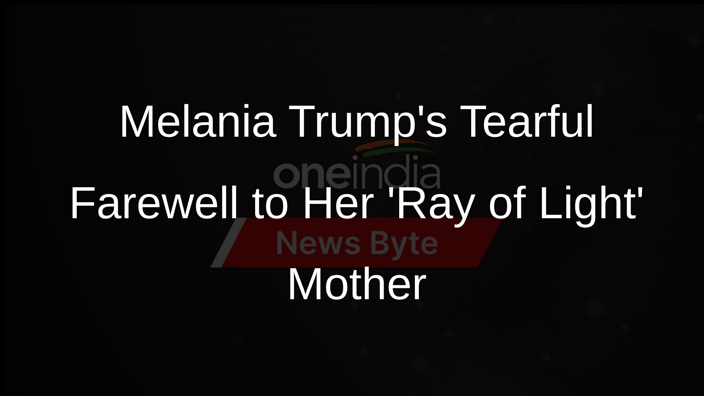Melania Trump Remembers Mother as Ray of Light at Funeral Service ...