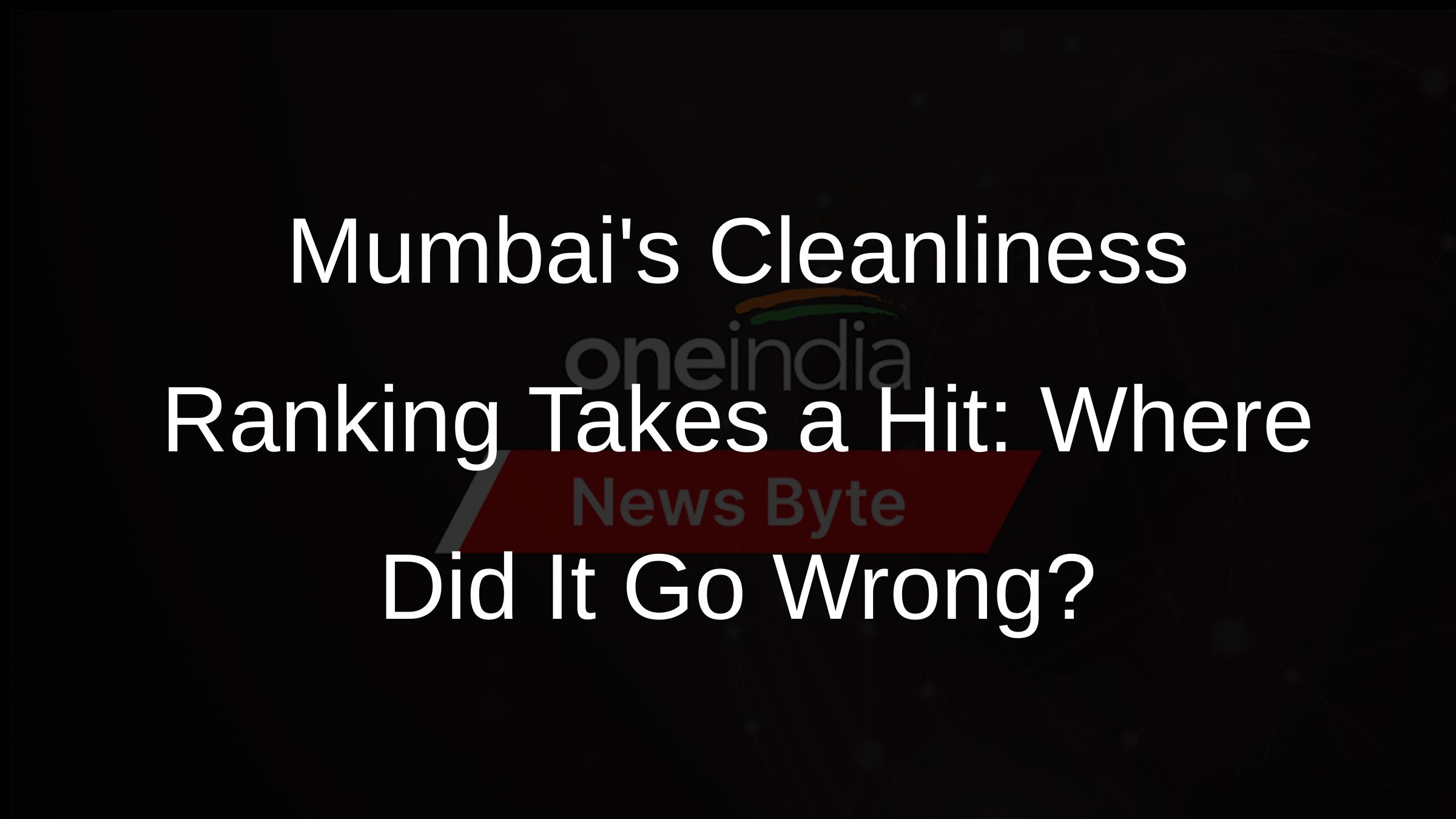 Mumbais Cleanliness Ranking Drops in Swachh Survekshan 2023 - Oneindia News