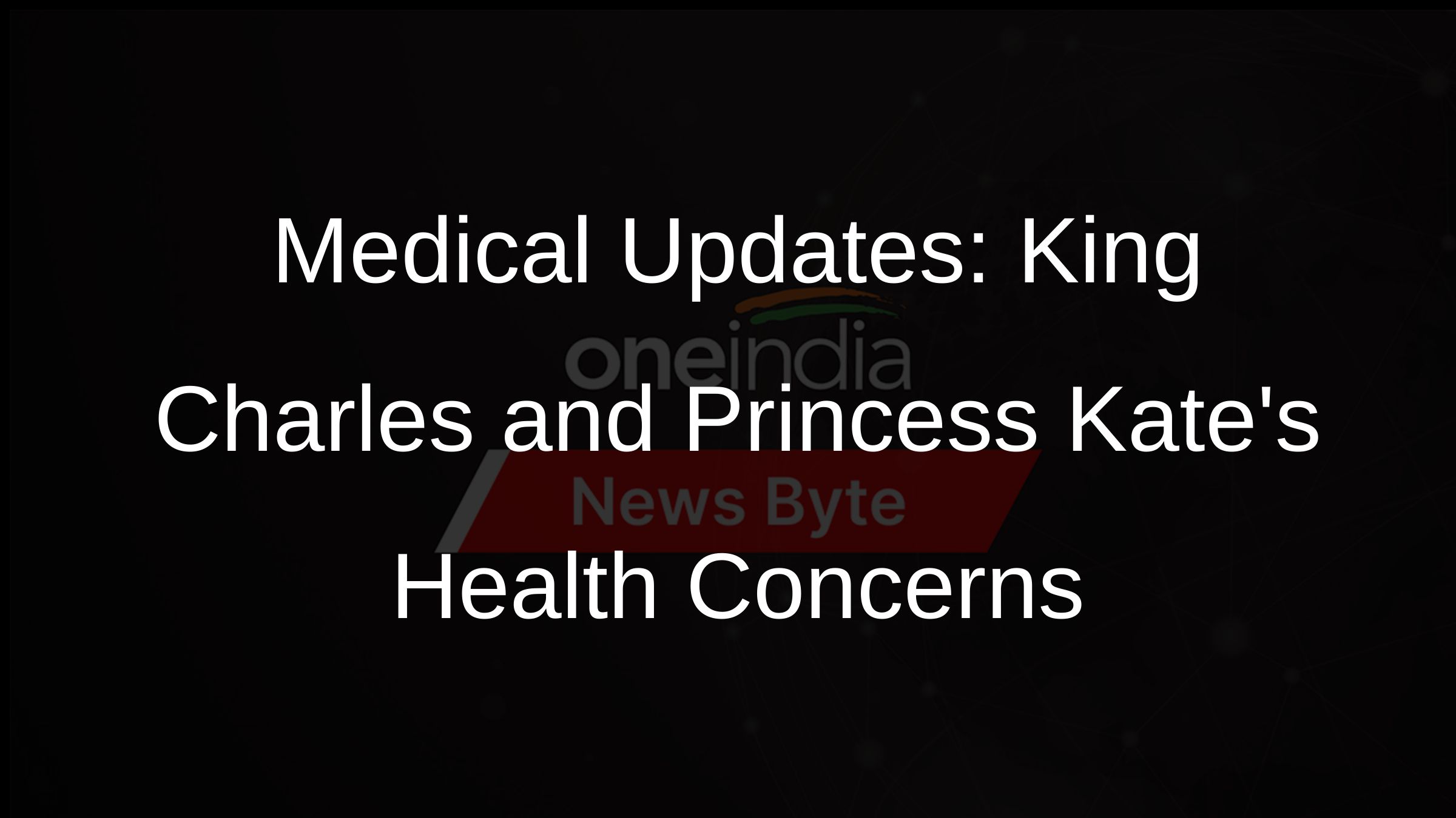 King Charles and Princess Kates Medical Issues Delay Public Engagements ...
