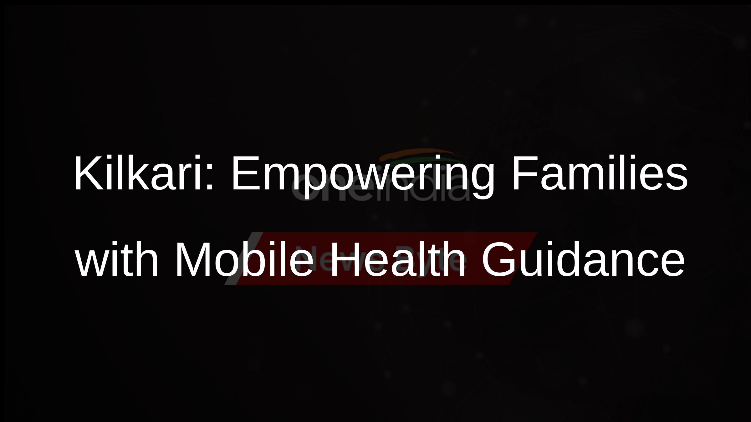 Kilkari Mobile Health Initiative Launched in Gujarat and Maharashtra ...