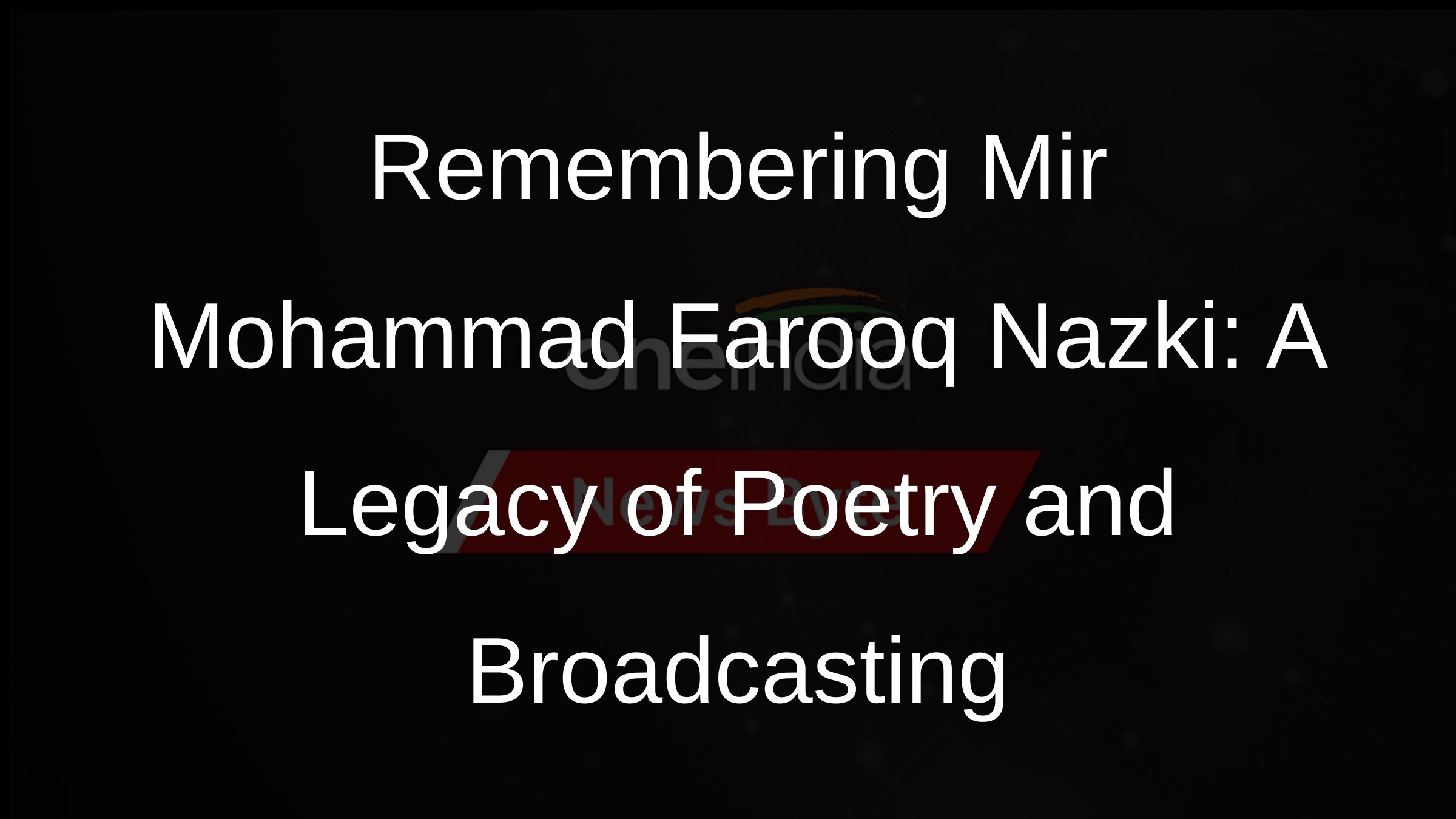 Kashmiri Poet and Broadcaster Mir Mohammad Farooq Nazki Passes Away at 83 - Oneindia News