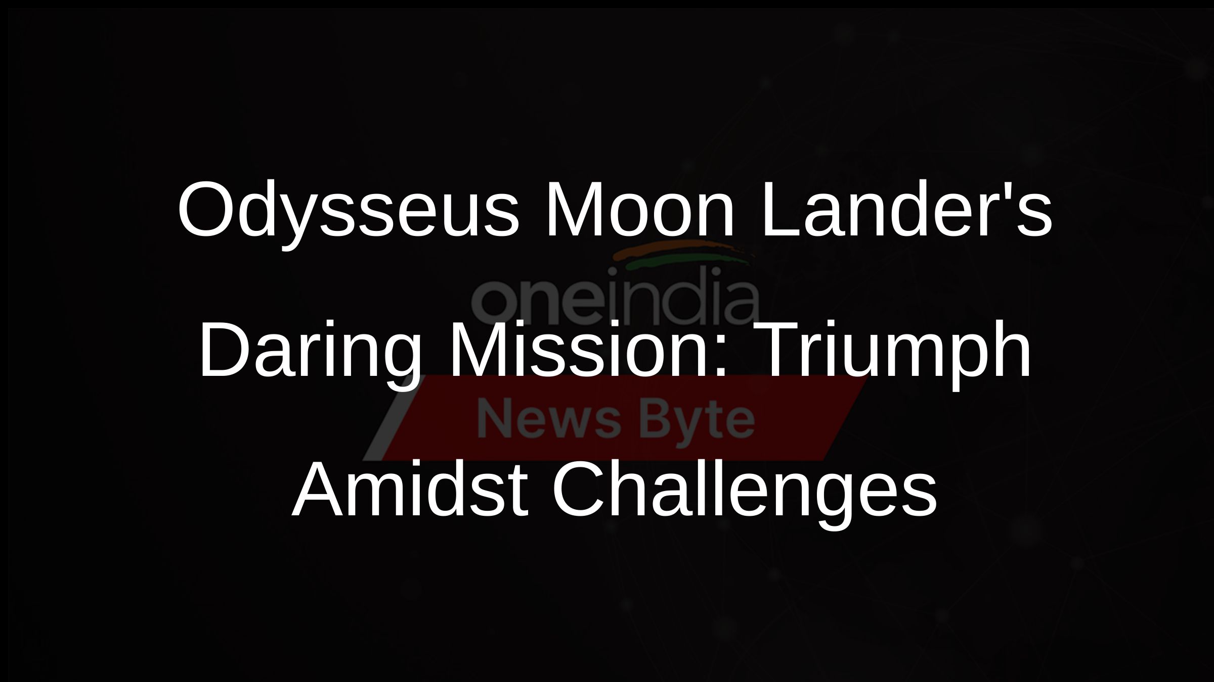 Odysseus Moon Lander Survives Rough Landing, But Time is Running Out ...