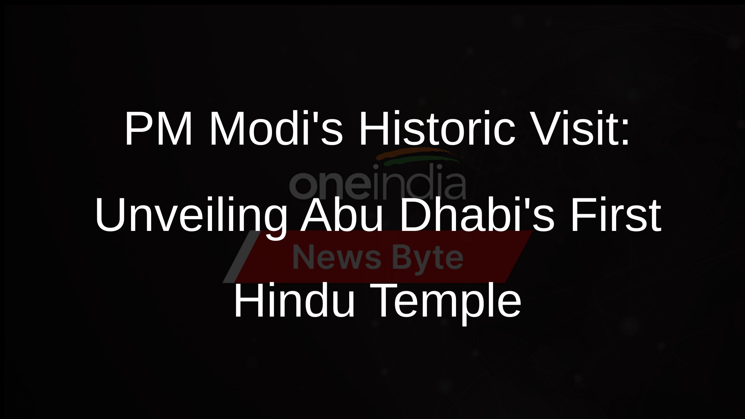 PM Modi Inaugurates First Hindu Temple in Abu Dhabi, Calls it Symbol of ...