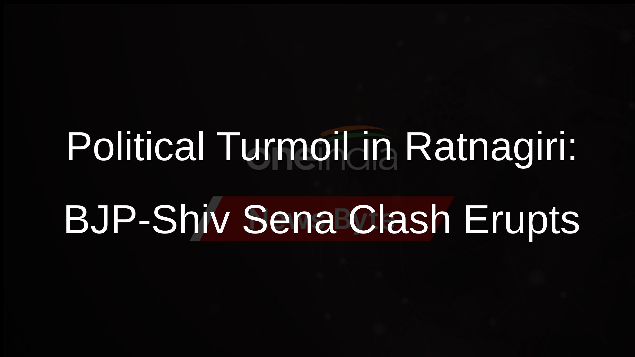 BJP-Shiv Sena UBT Workers Clash in Ratnagiri After Stones Pelted on ...