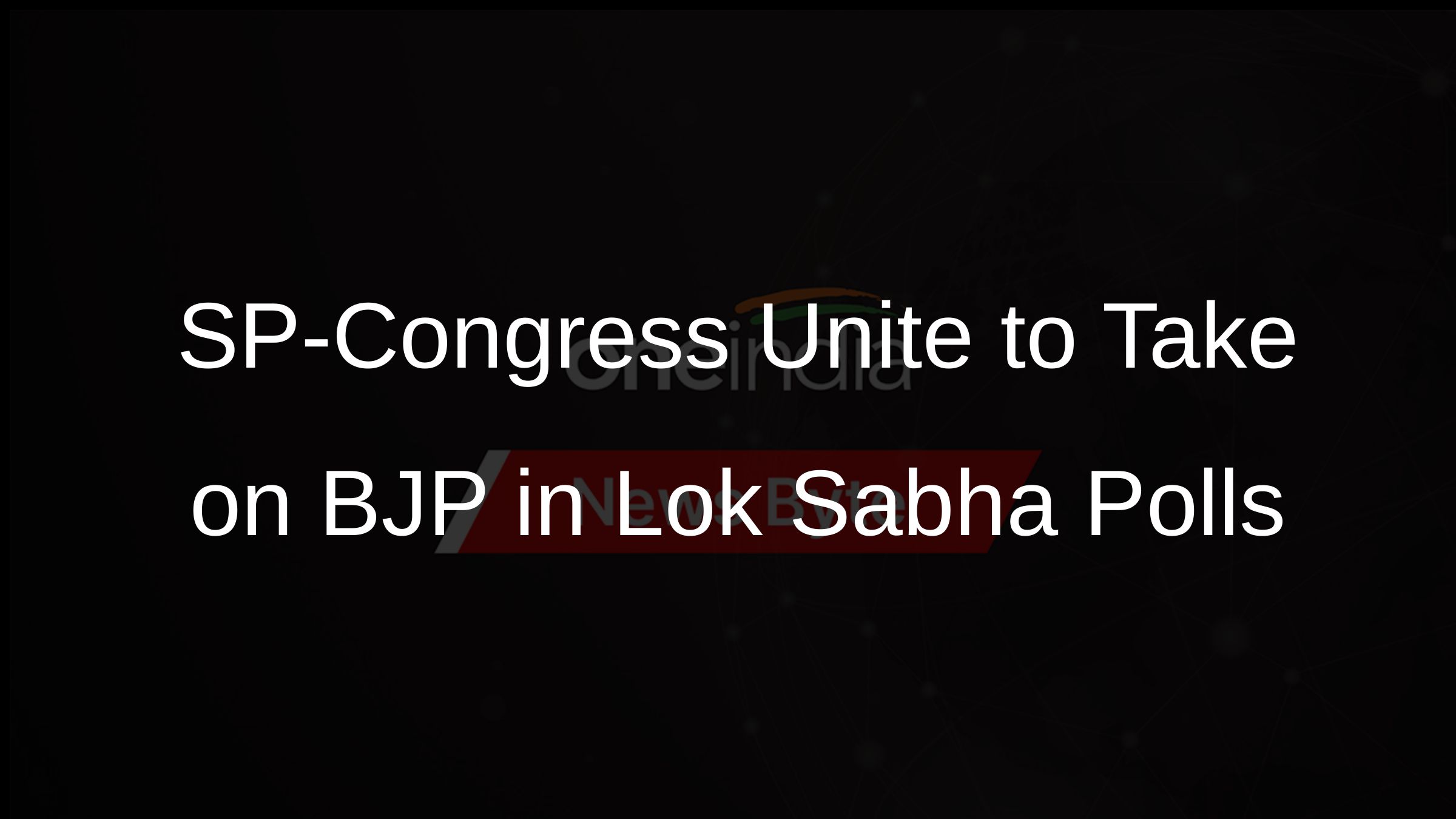 SP-Congress Announce Alliance for Lok Sabha Polls in UP, MP - Oneindia News