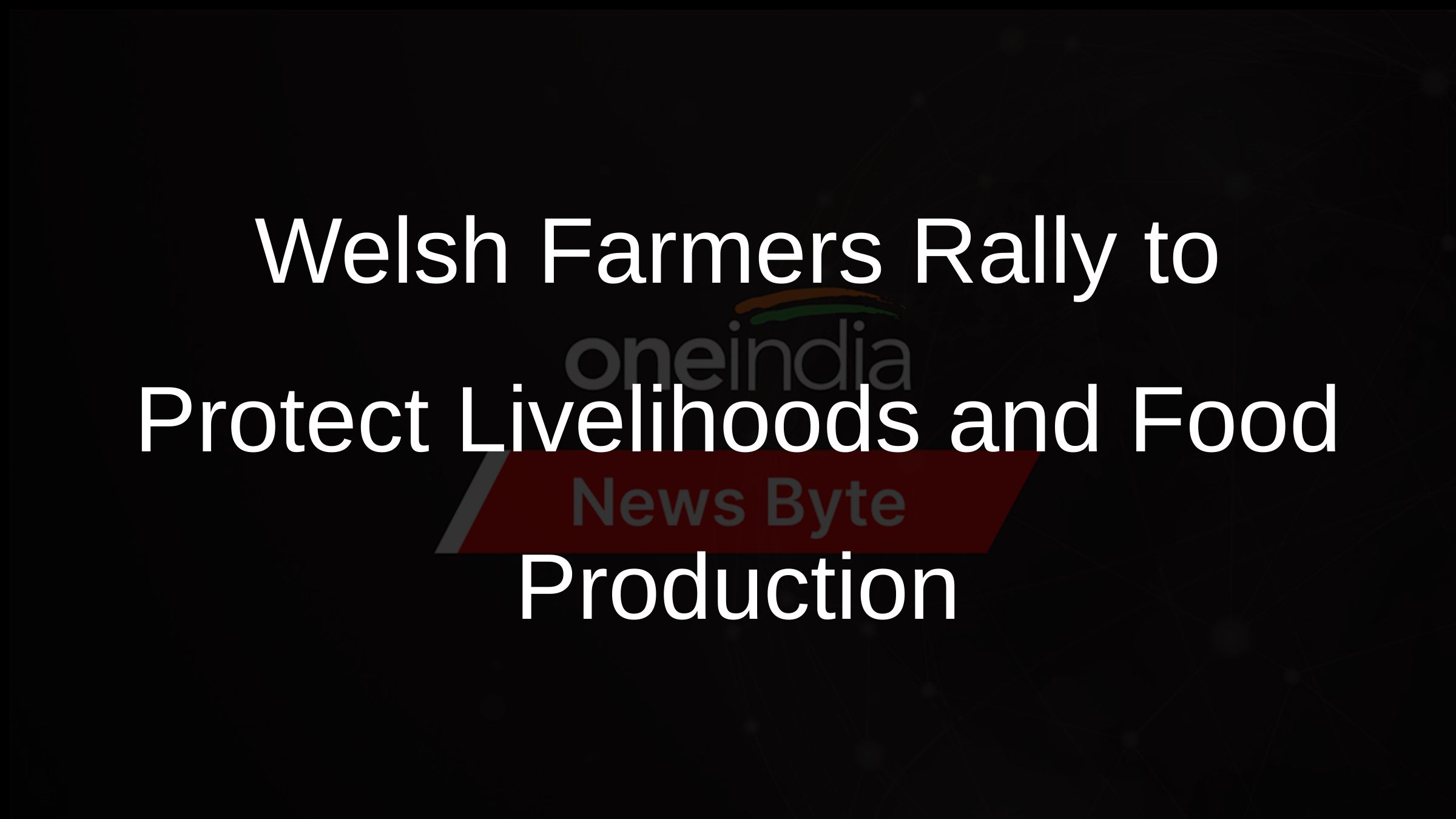 Welsh Farmers Protest Environmental Regulations in Cardiff - Oneindia News
