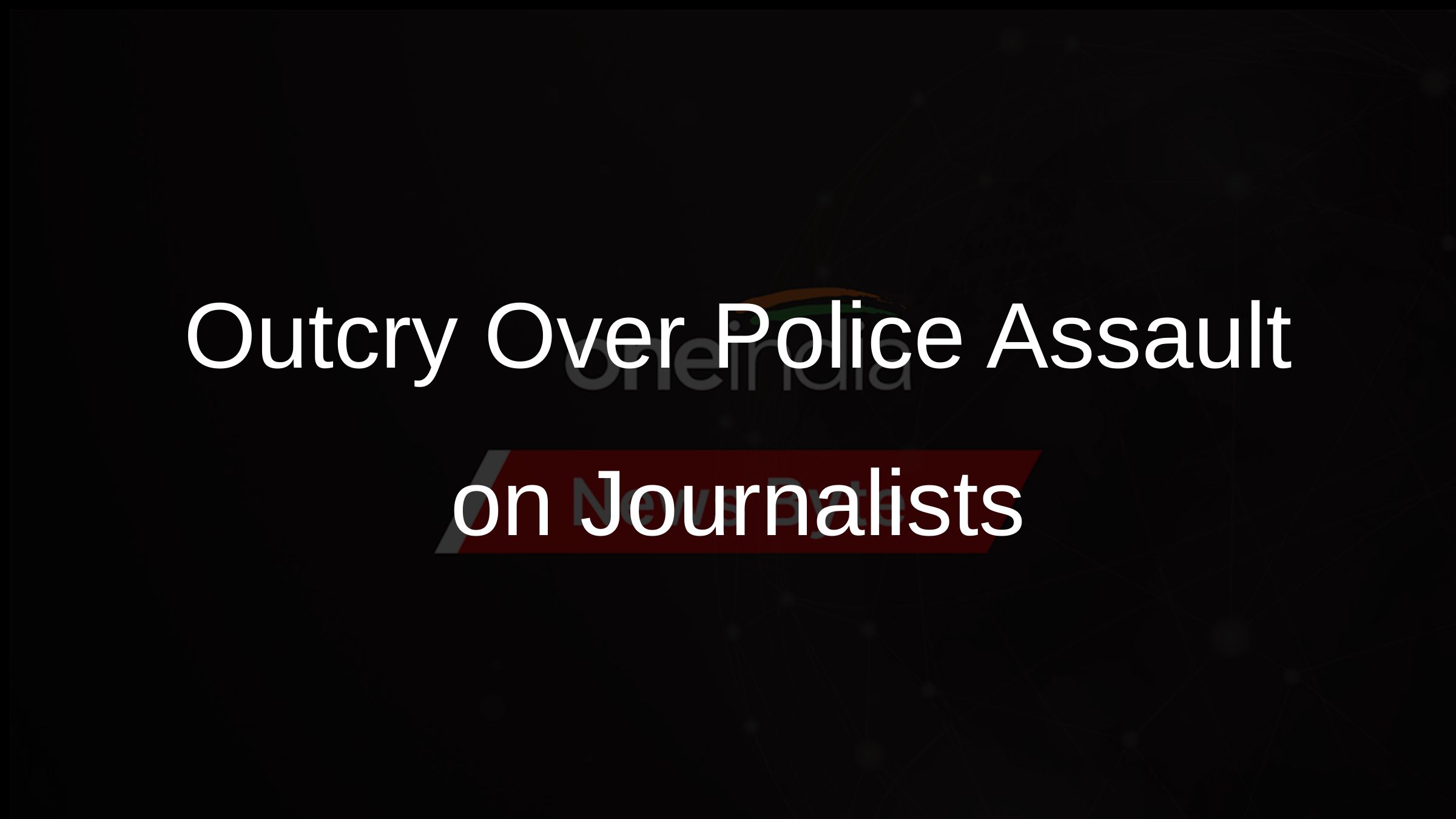 Media Bodies Condemn Delhi Police's Action Against Photojournalists ...