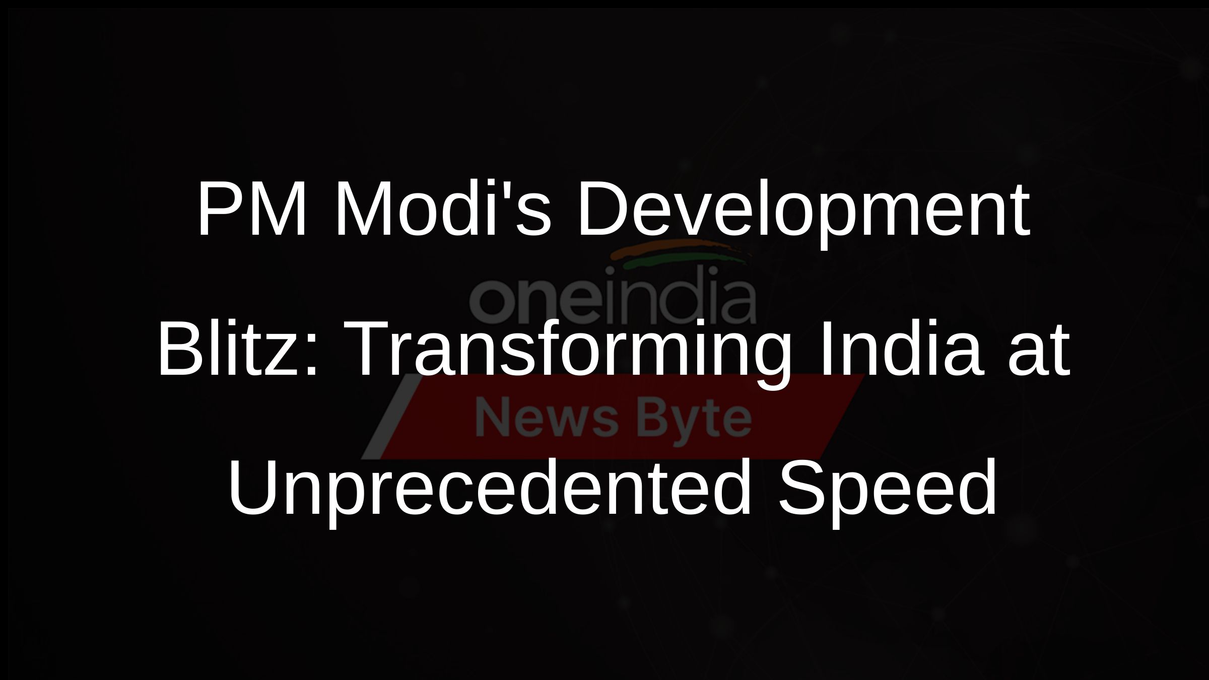 PM Modi Highlights Development Achievements, Criticizes Oppositions ... PM Modi Highlights Development Achievements, Criticizes Oppositions ...