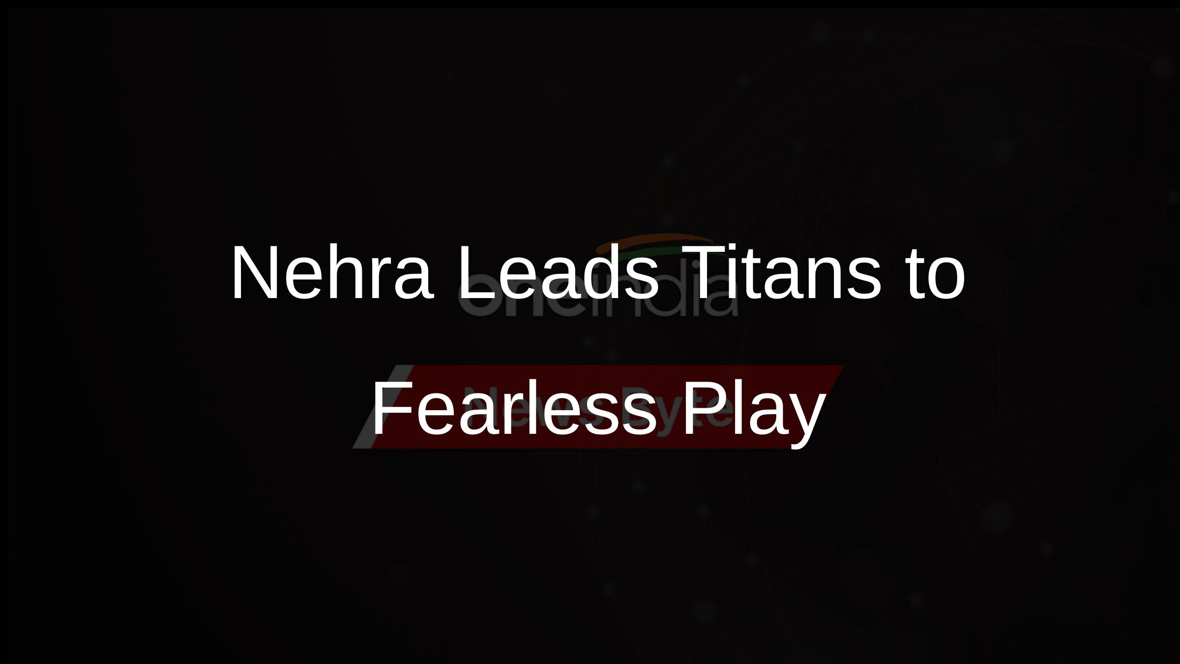 Ashish Nehra's Leadership Spurs Gujarat Titans to Fearless Cricket ...