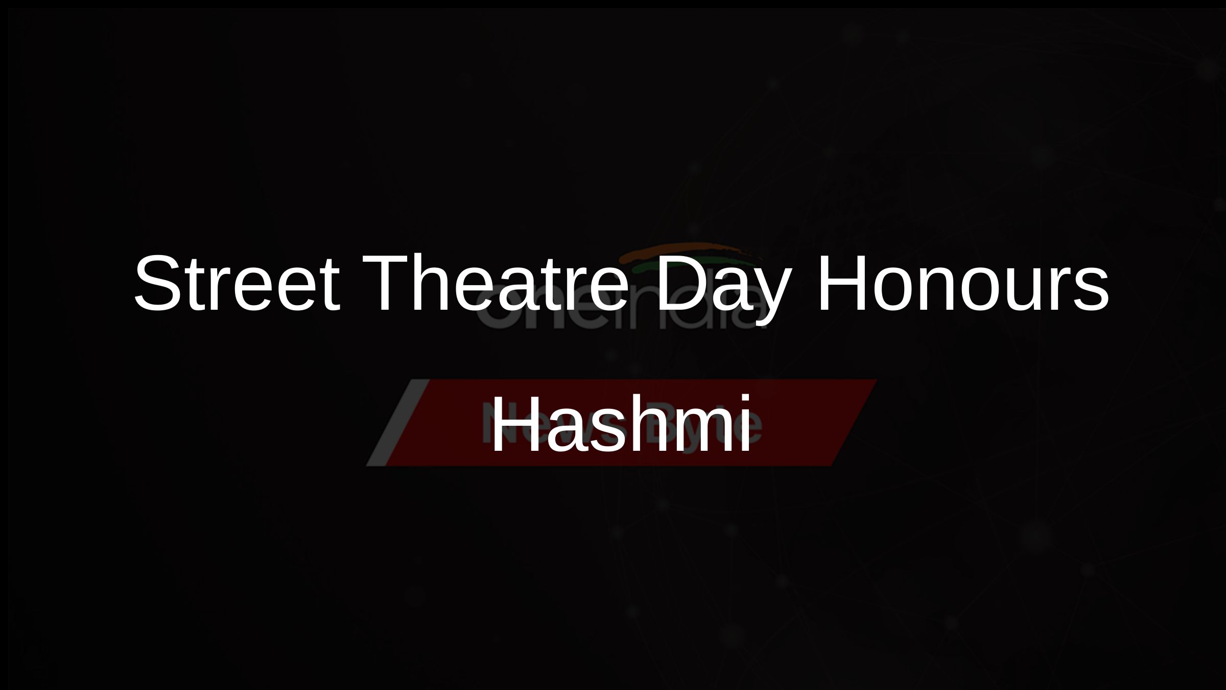 National Street Theatre Day Honours Safdar Hashmi's Legacy - Oneindia News