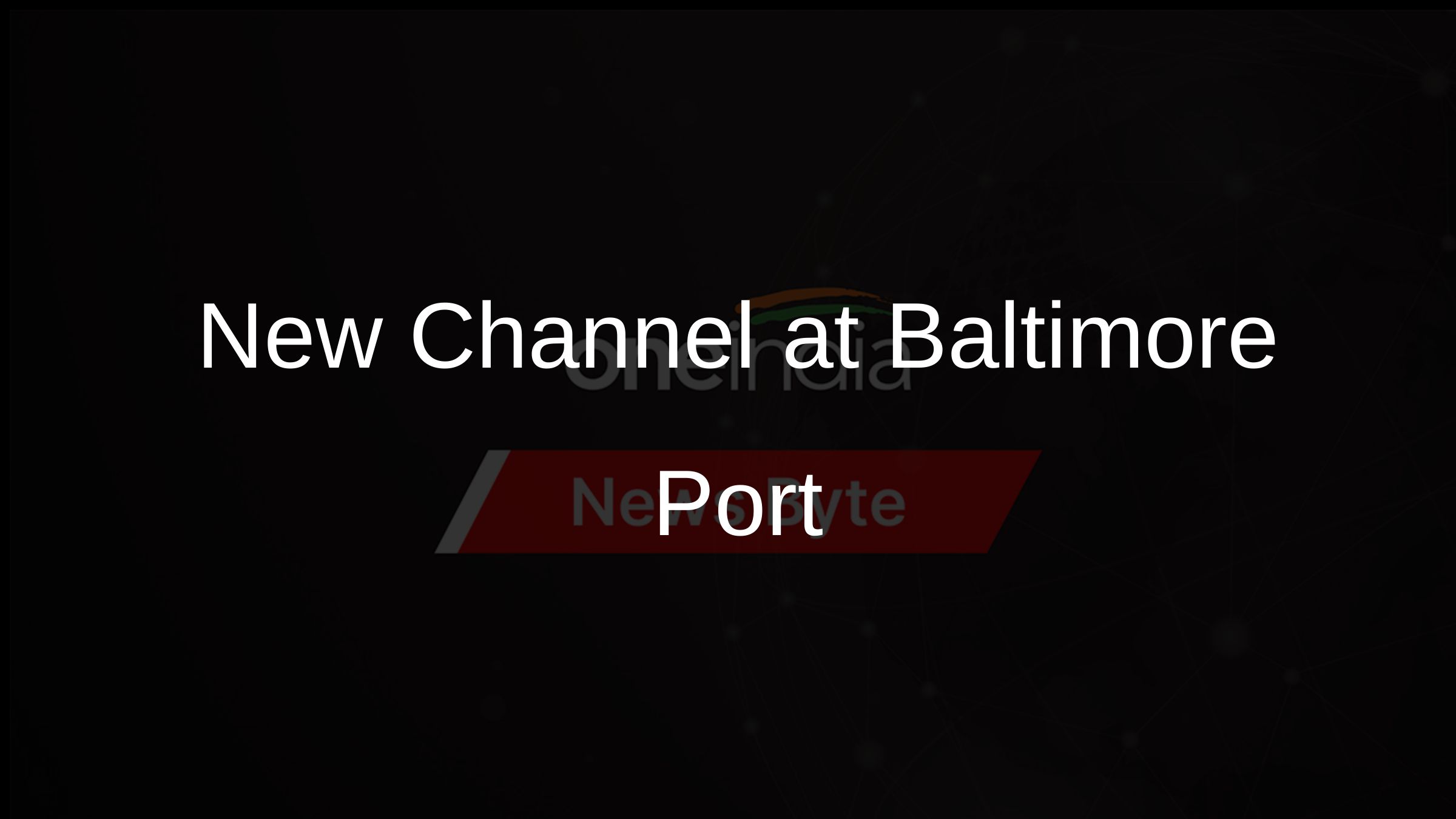 Baltimore Port Opens New Temporary Channel After Bridge Collapse ...