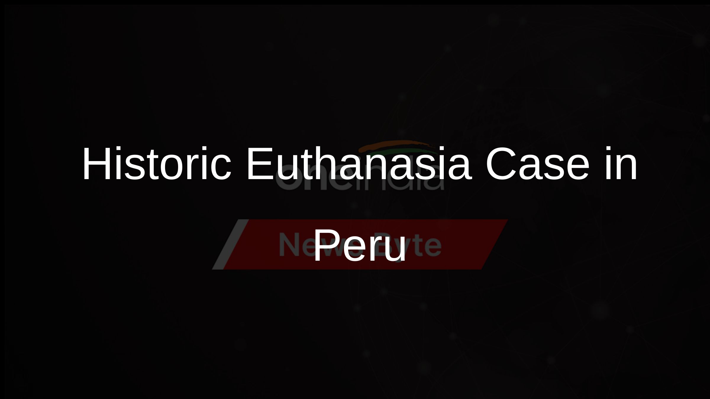 Peruvian Psychologist First to Undergo Euthanasia, Ending Legal Battle ...