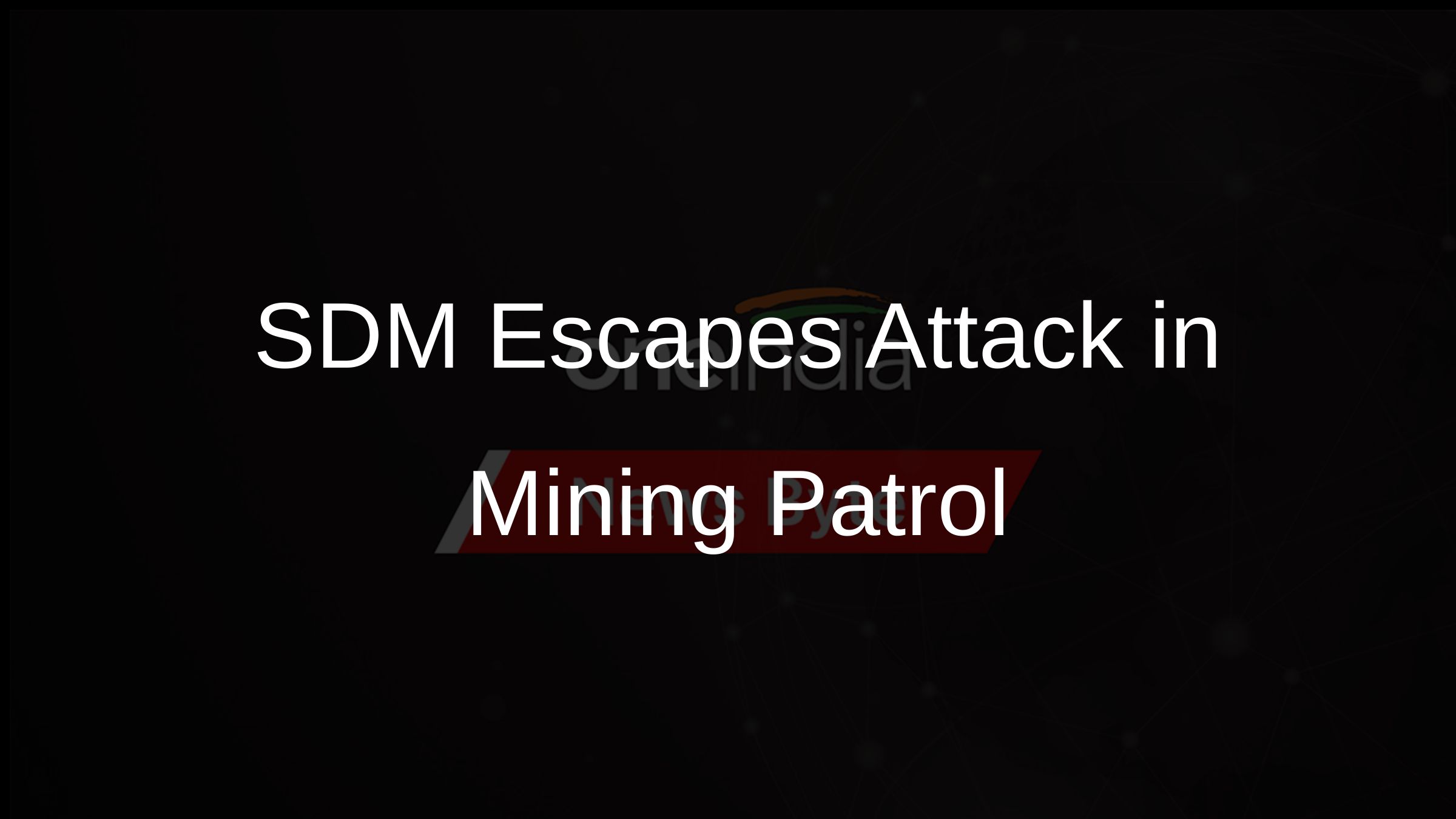 Punjab SDM's Vehicle Targeted Amid Illegal Mining Patrol - Oneindia News