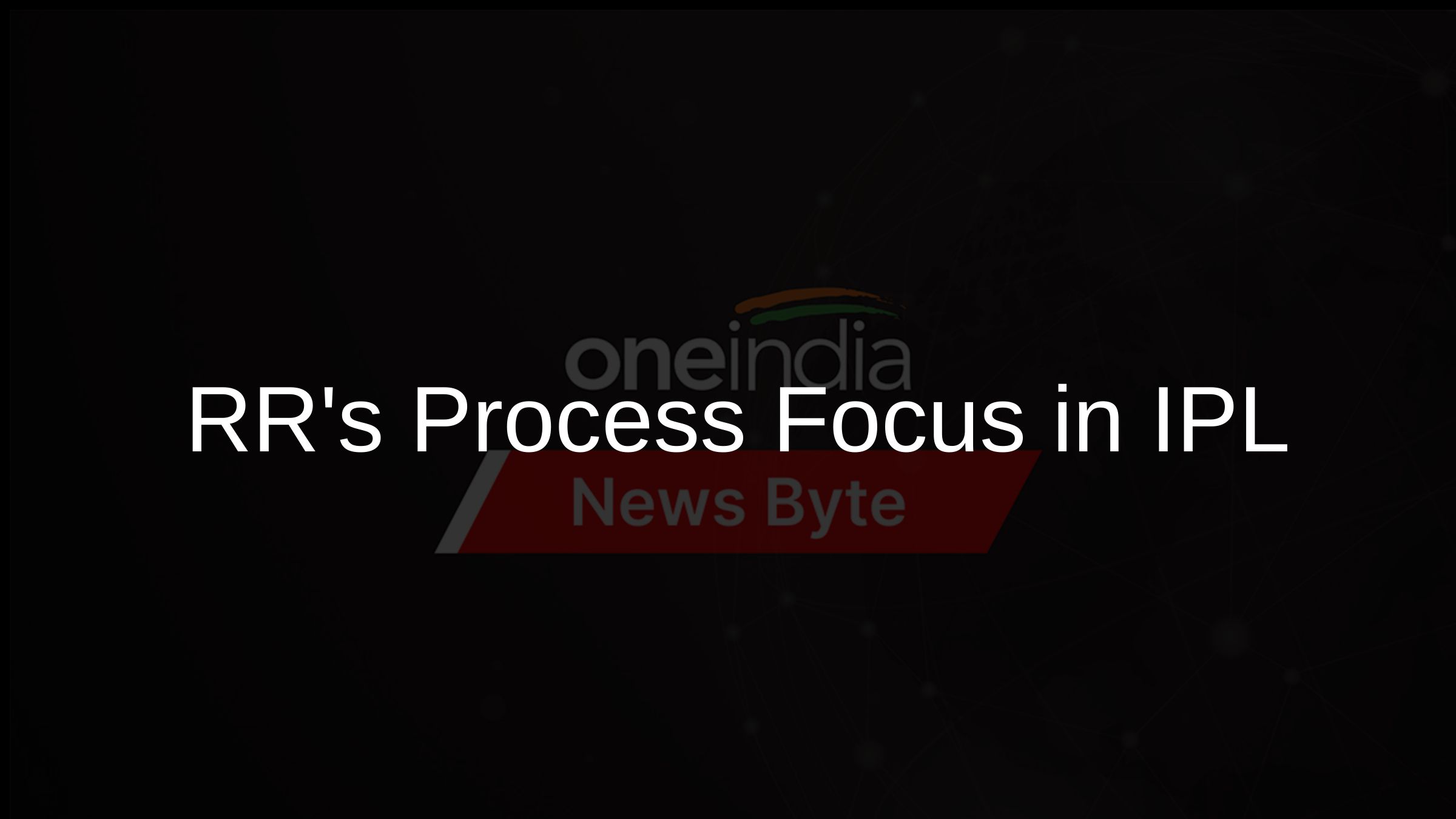 Rajasthan Royals' Strategy in IPL: Emphasis on Process Over Mistakes ...