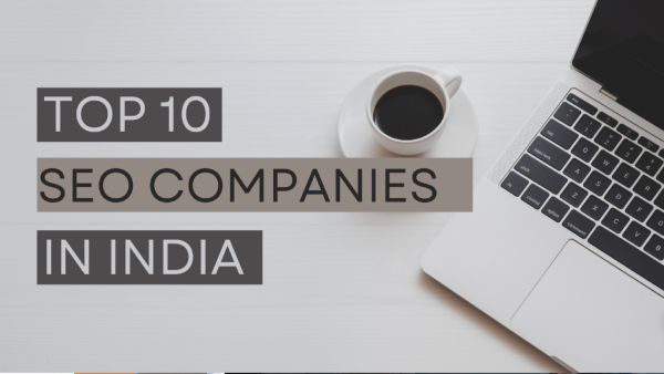 Top 10 SEO Companies in India in 2024 to Improve Online Presence ...
