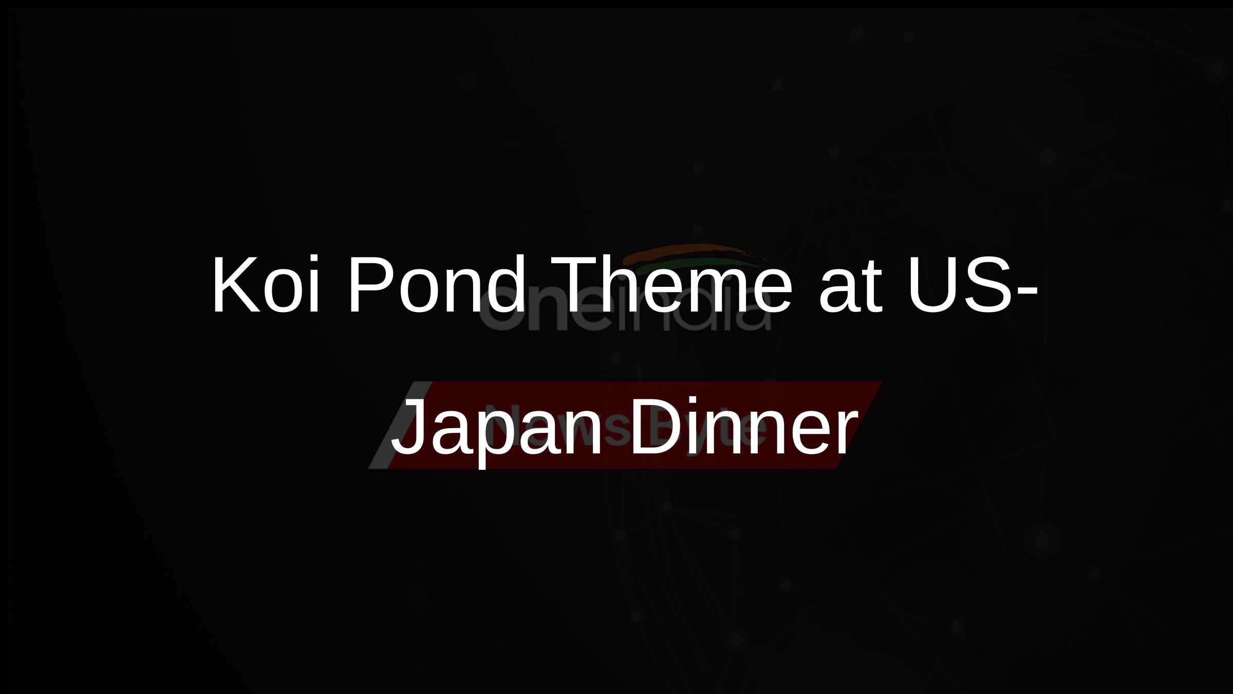 US-Japan State Dinner: A Unique Koi Pond Experience Honors Ties ...