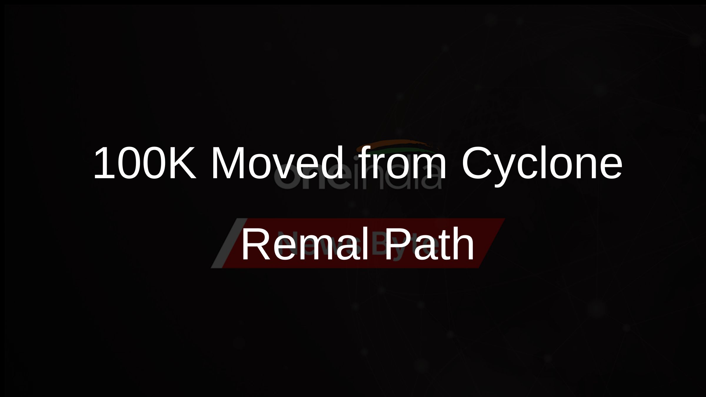 Cyclone Remal Prompts Evacuation of Over 100,000 in Bengal's Coastal ...