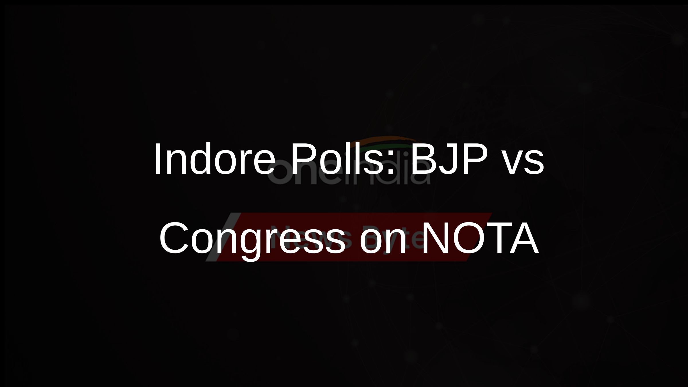 Indore Elections: BJP and Congress Clash Over NOTA Option - Oneindia News