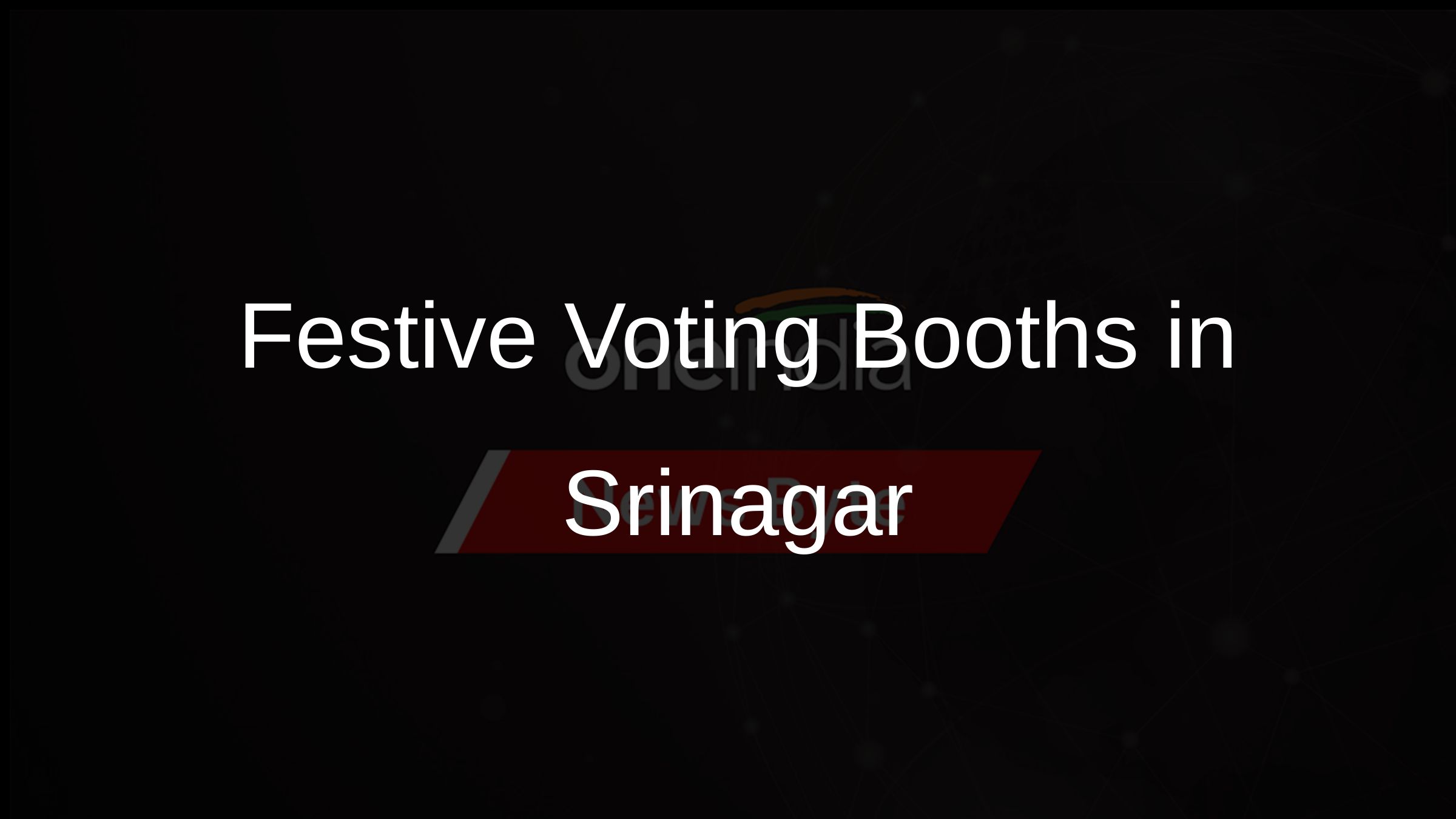 Srinagar Elections: Theme-Based Polling Booths for Inclusive Voting ...