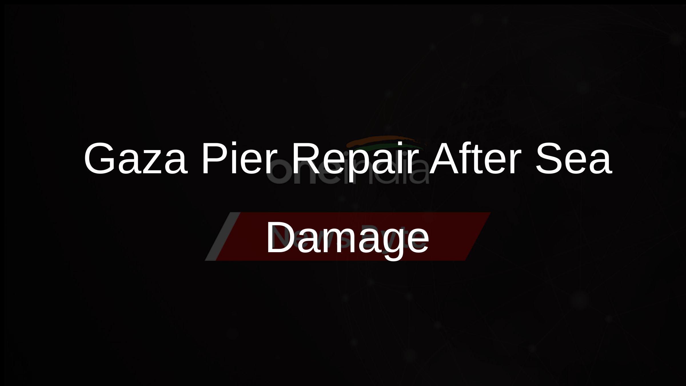 US-Built Gaza Pier to Undergo Repairs Following Sea Damage - Oneindia News