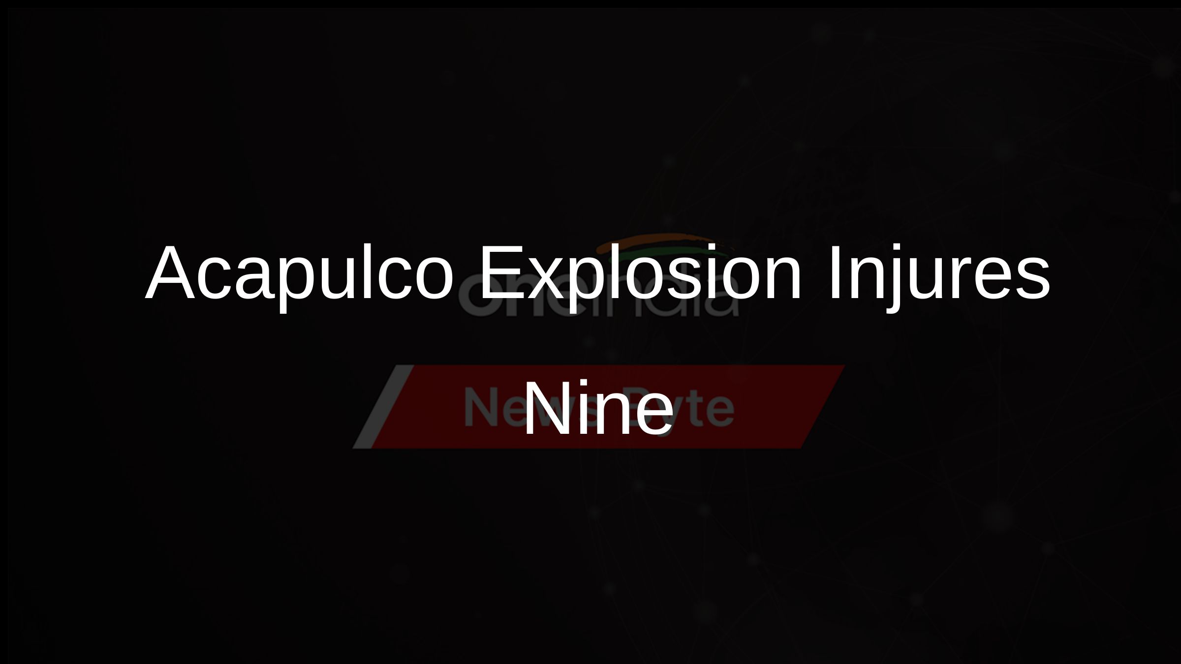 9 Injured in Acapulco Square Explosion: A Concern for Tourists and ...