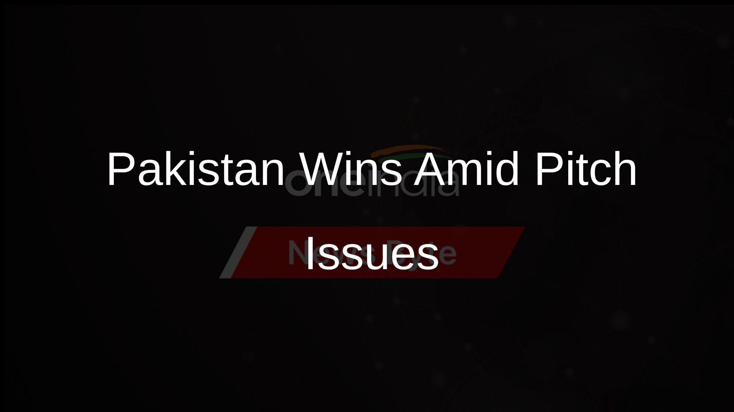 Pakistan Clinches First T20 World Cup Win Amid Pitch Challenges ...