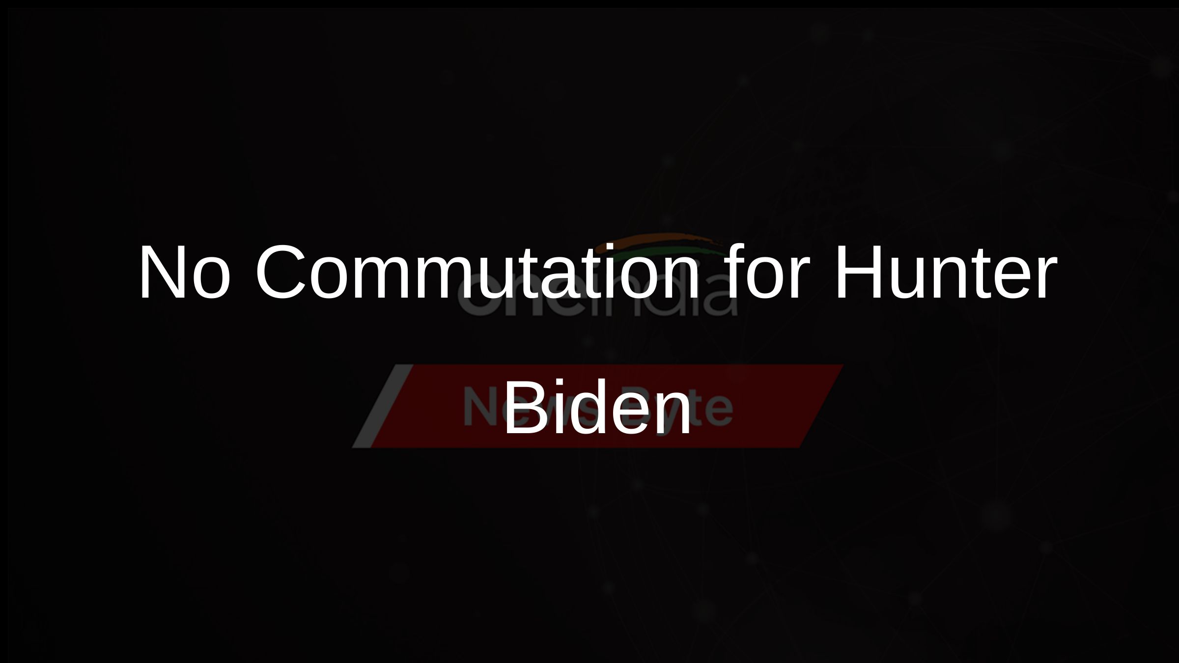 President Biden Declines Commutation for Son Hunter's Gun Sentence ...