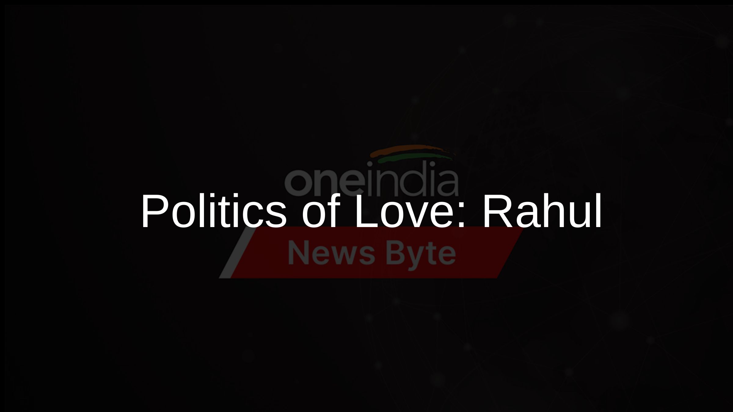 Rahul Gandhi and Akhilesh Yadav Vow to Foster Politics of Love in India ...
