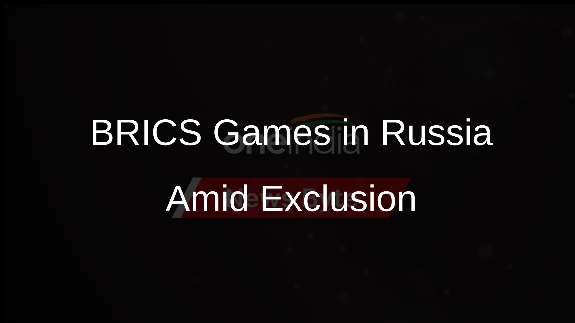 Russia Hosts BRICS Games Amid Global Sports Exclusion - Oneindia News