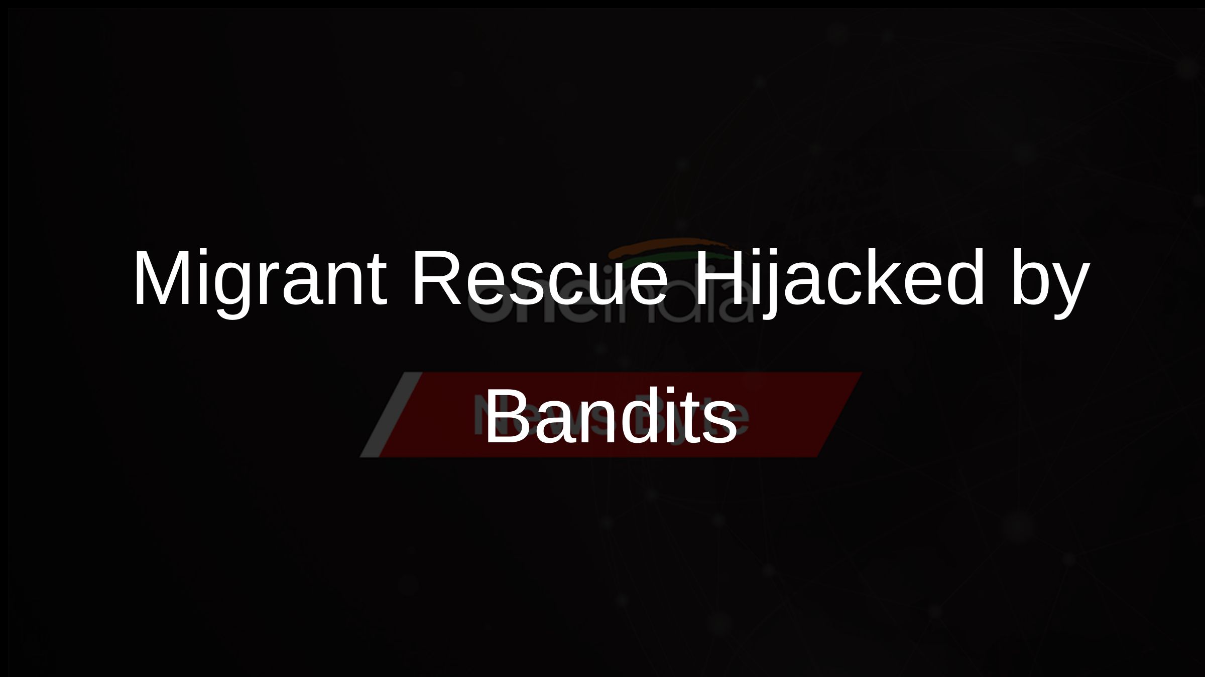 Armed Bandits Interrupt Migrant Rescue in Mediterranean, Aid Group ...