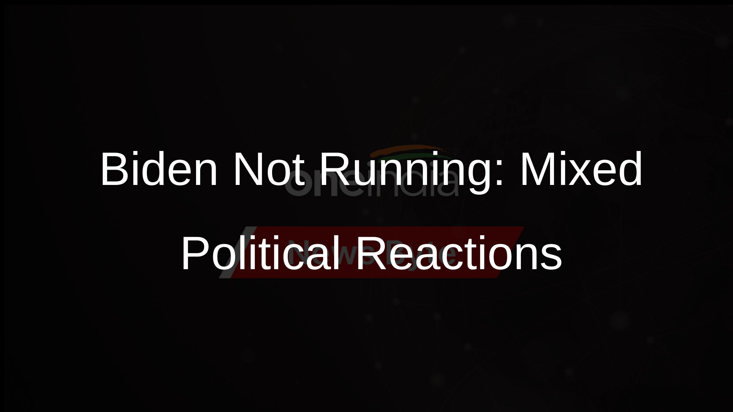Biden Opts Out of Reelection: A Move Praised by Democrats, Criticized ...