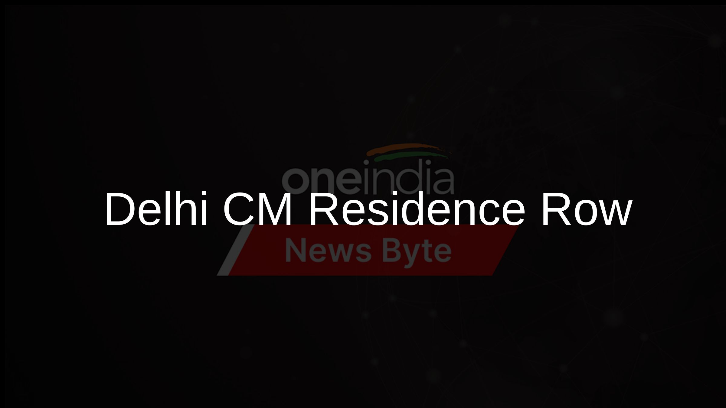 Delhi CM Residence Construction Faces Scrutiny Over Irregularities ...