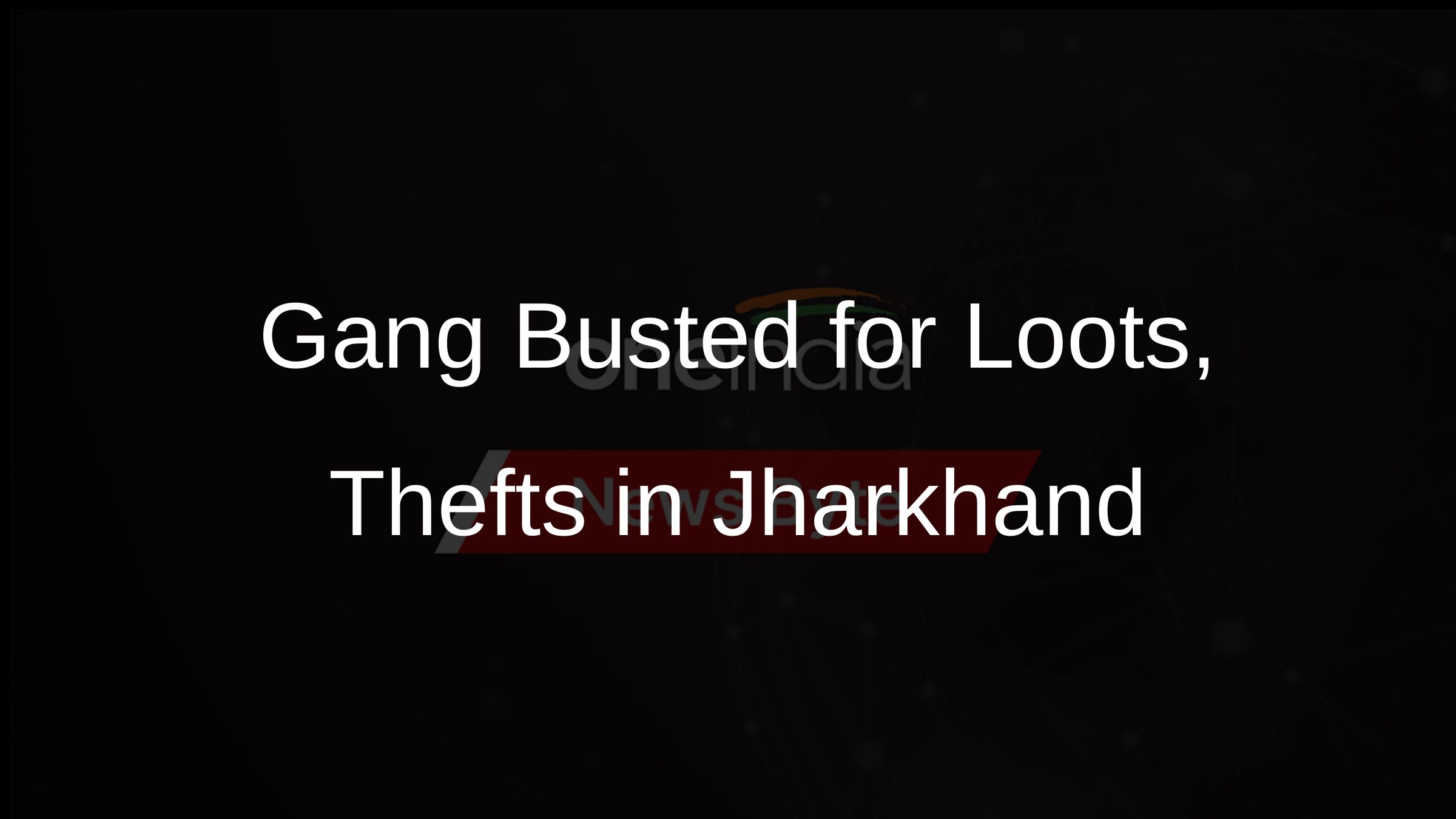8 Arrested in Jharkhand for Liquor Shop Loots and Vehicle Thefts ...