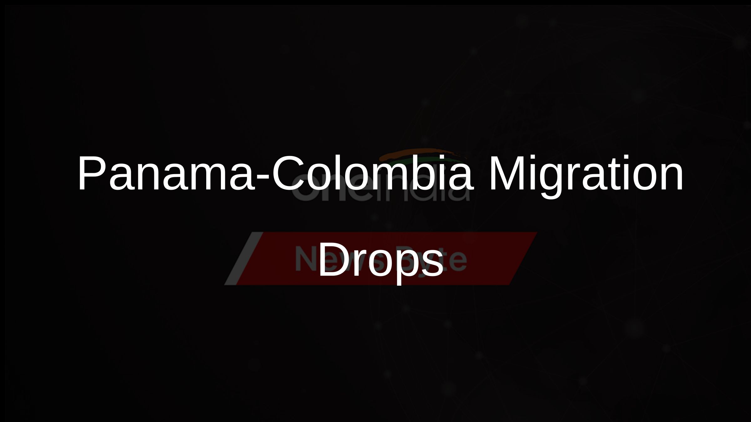 Panama Sees Migration Decline at Colombia Border Under New Presidency ...