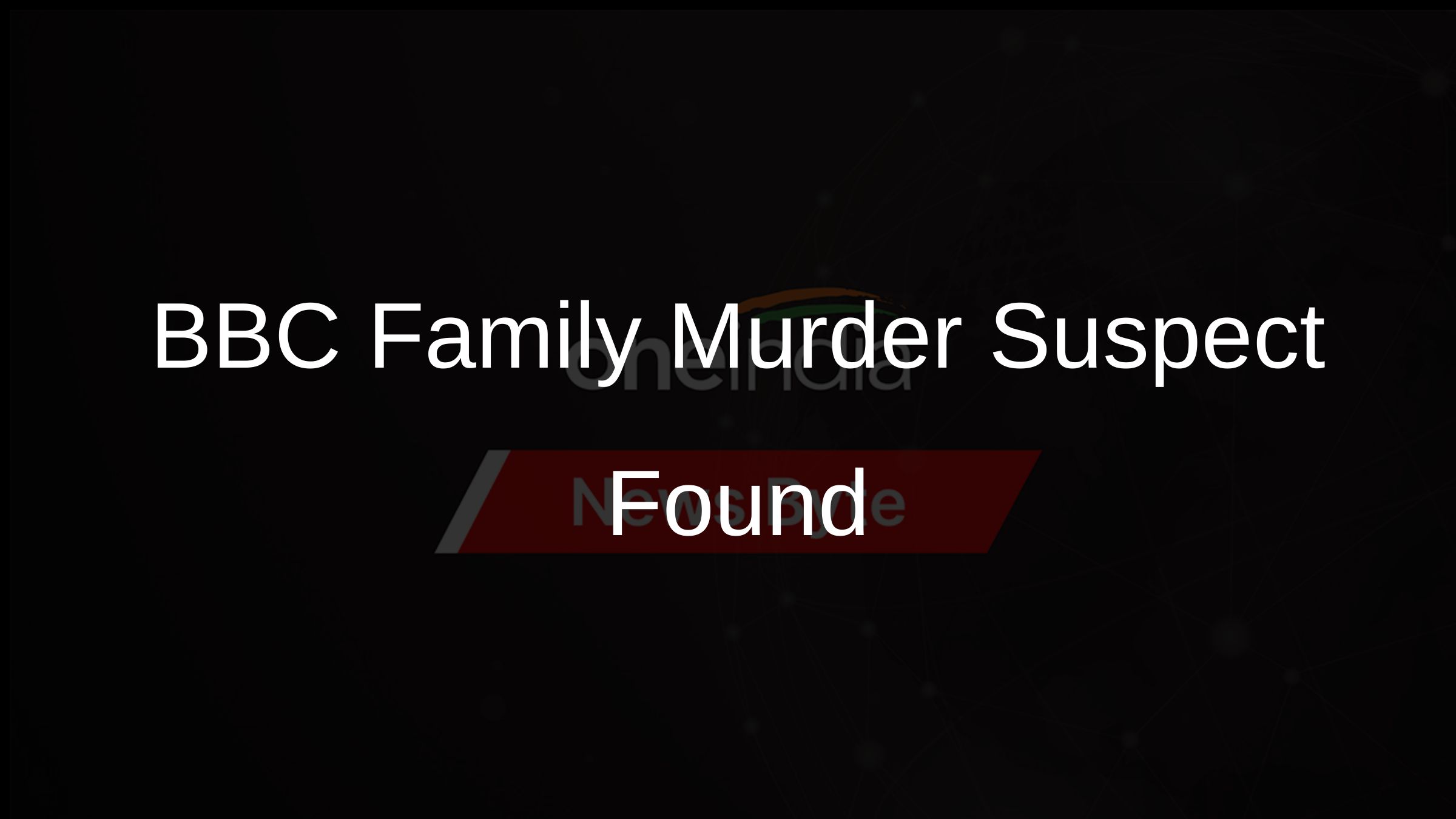 Suspect in BBC Commentator's Family Murder Found by British Police ...