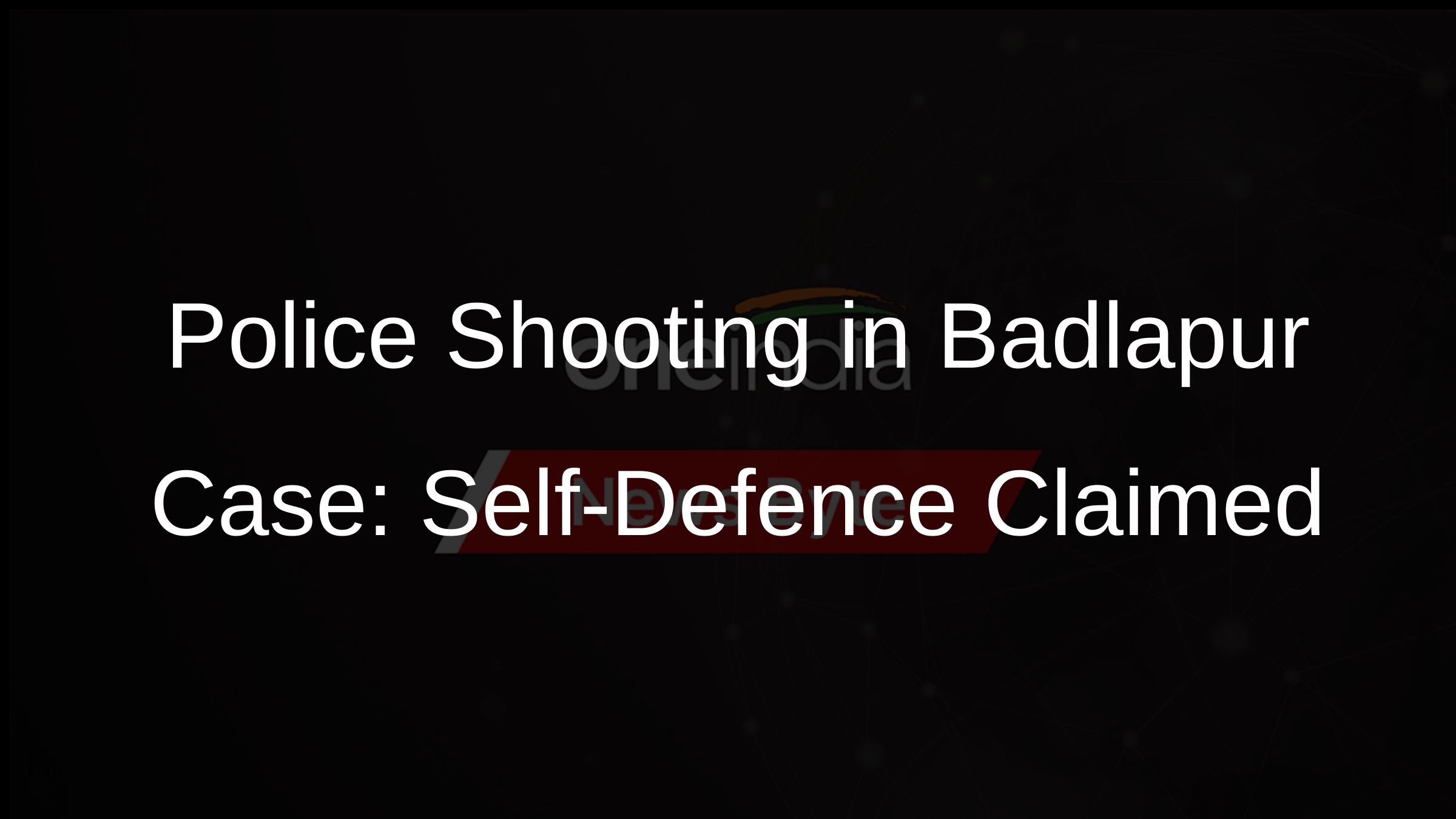 Badlapur Case Accused Shot Dead: Government Claims Self-Defence ...
