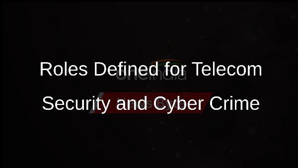 Government Defines Roles for Telecom Network and Cyber Security ...