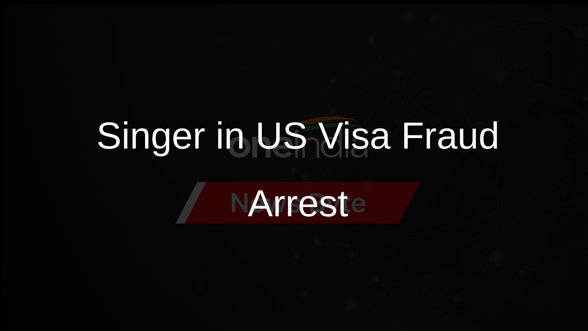 Punjabi Singer Arrested for Alleged US Immigration Fraud - Oneindia News