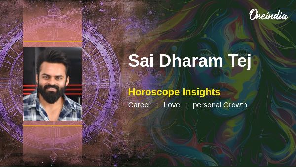 Sai Dharam Tej: Horoscope Insights And Name Meaning - Oneindia News