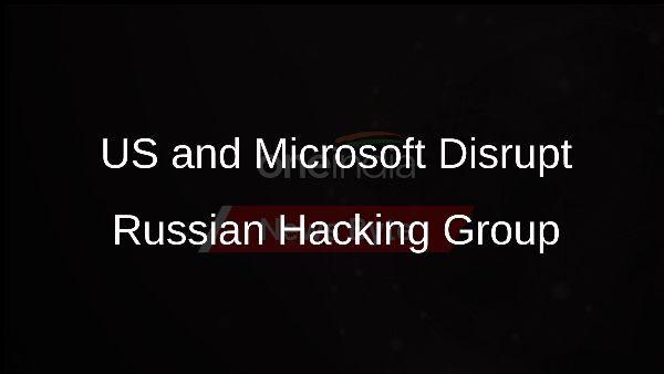 Us And Microsoft Disrupt Russian Hacking Group Targeting Officials