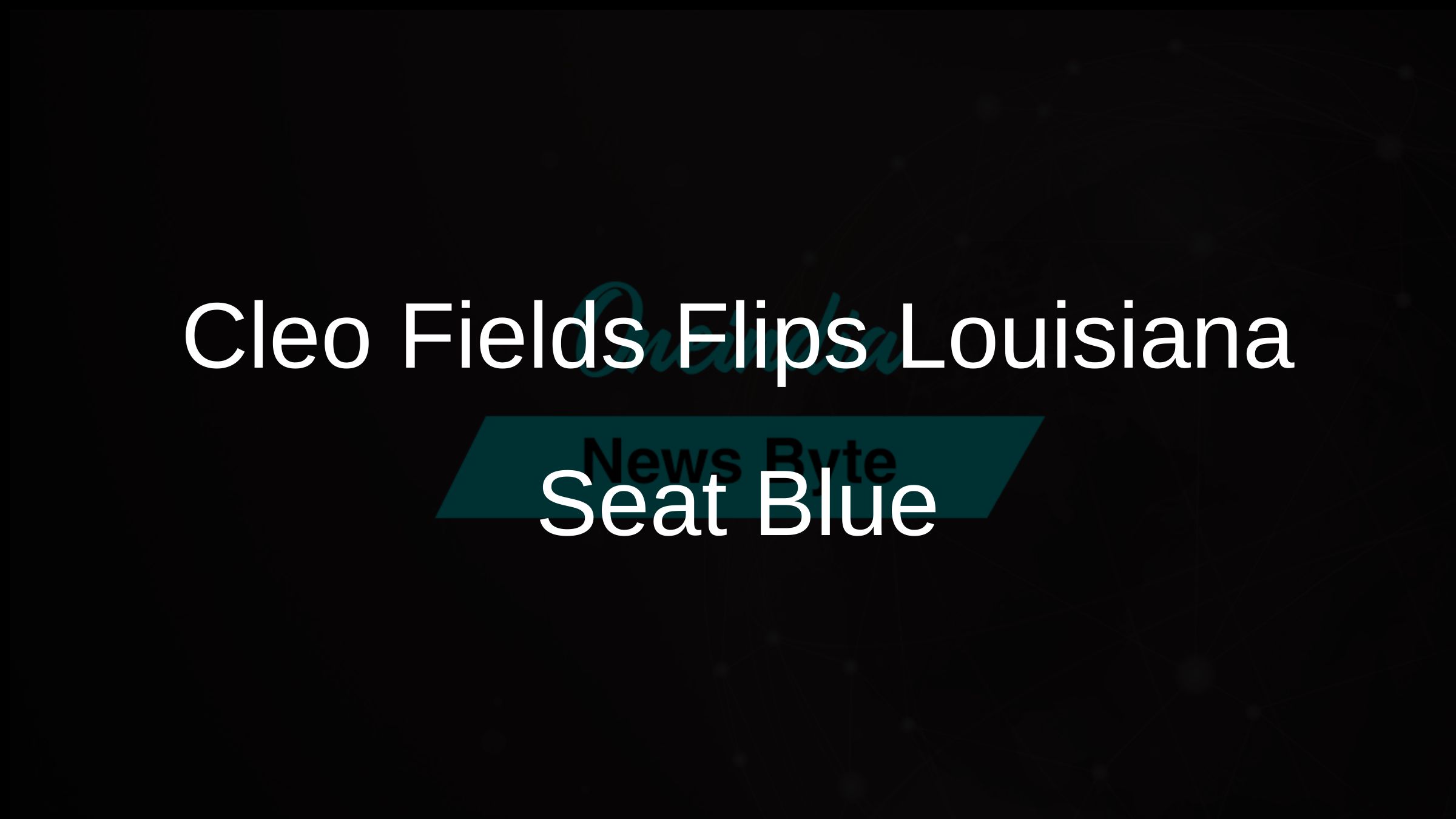 Cleo Fields Wins Louisiana Congressional Race, Flips Red Seat Blue - Oneindia News