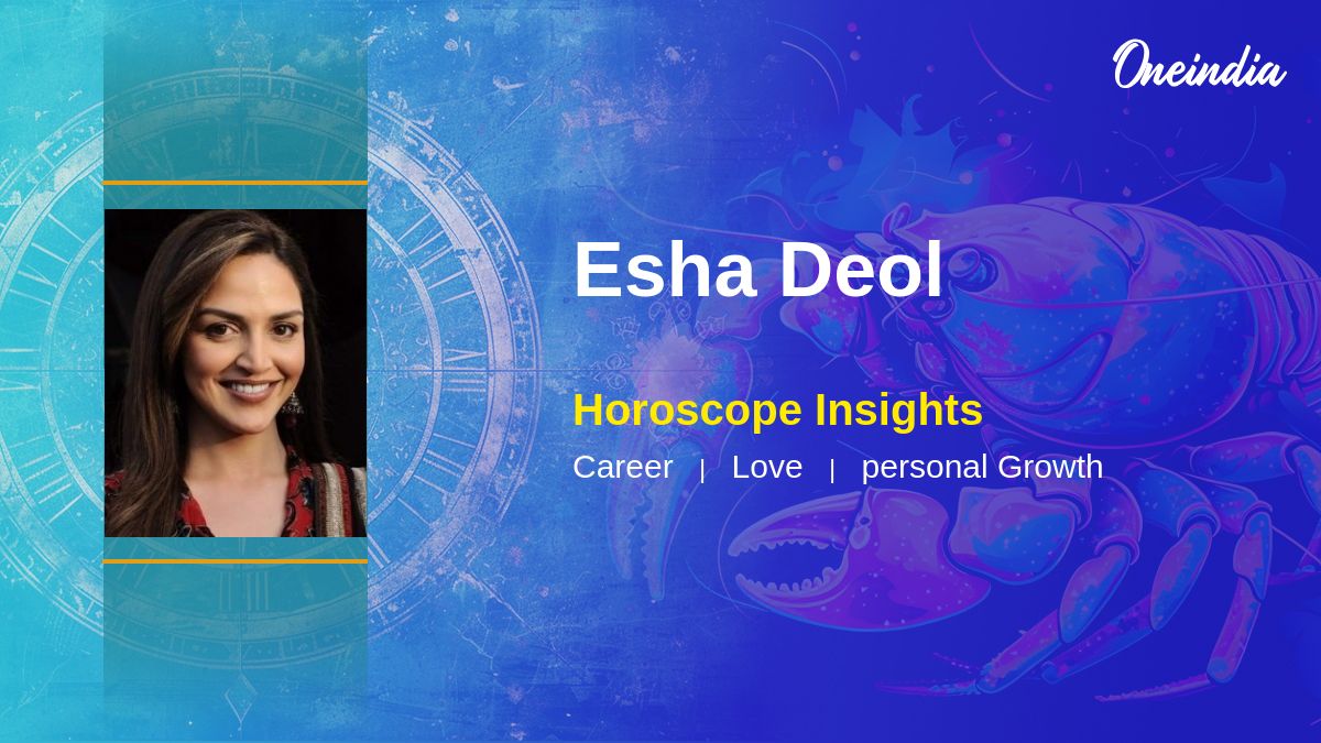 Esha Deol Horoscope Prediction: Career and Relationships Insights ...